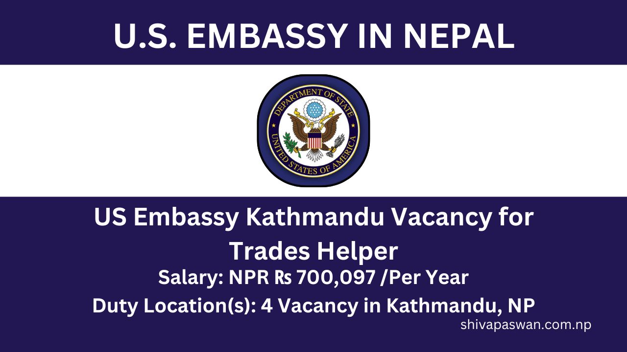 US Embassy Kathmandu Vacancy for Trades Helper